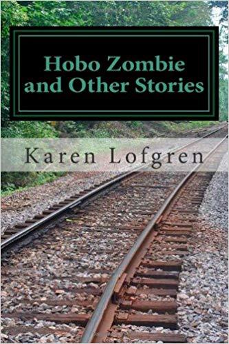 Hobo Zombie & Other Stories by Karen Lofgren | Goodreads