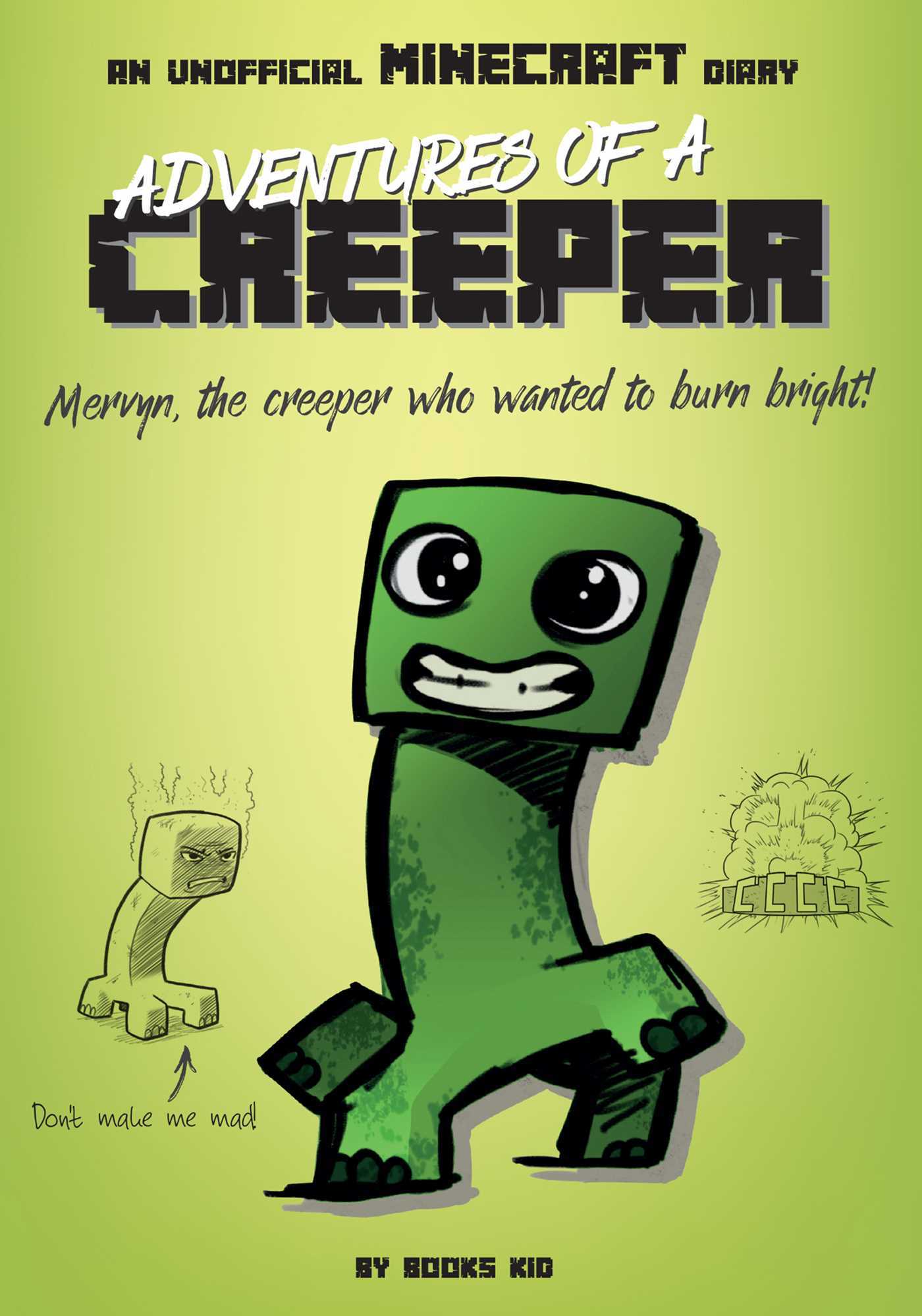 Adventures of a Creeper: An Unofficial Minecraft Diary (1) by Books Kid ...