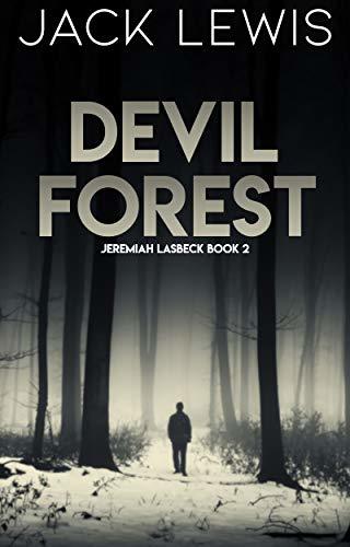 Devil Forest (Jeremiah Lasbeck #2) by Jack Lewis | Goodreads