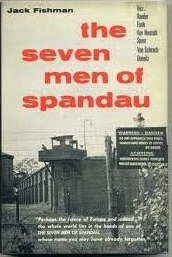 The Seven Men of Spandau by Jack Fishman | Goodreads