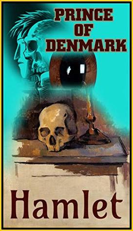 Hamlet: Hamlet, Prince of Denmark by William Shakespeare | Goodreads