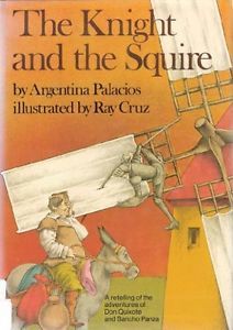 The knight and the squire: A retelling of the adventures of Don Quixote ...
