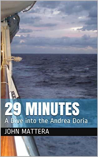 29 Minutes: A Dive into the Andrea Doria by John Mattera | Goodreads