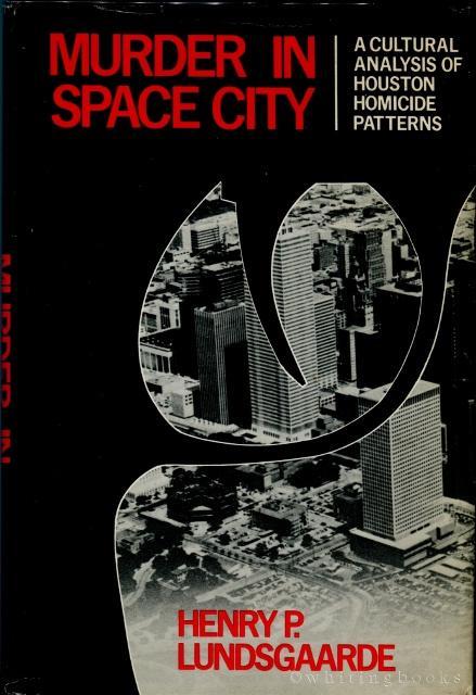 Murder in Space City: A cultural analysis of Houston homicide patterns ...