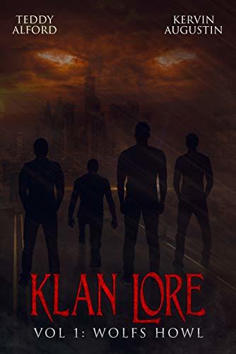 Klan Lore (Volume 1: Wolfs Howl-Revised) by Teddy Alford | Goodreads