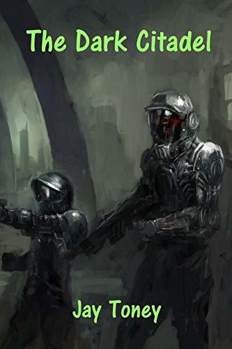 The Dark Citadel by Jay Toney | Goodreads
