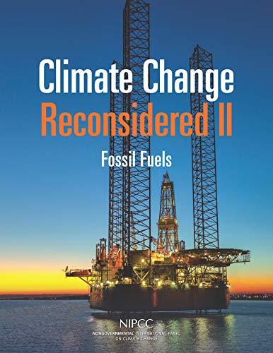 Climate Change Reconsidered II: Fossil Fuels by Craig D. Idso | Goodreads