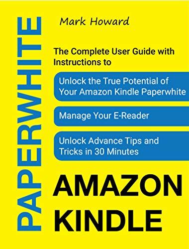Amazon Kindle Paperwhite: The Complete User Guide with Instructions to ...