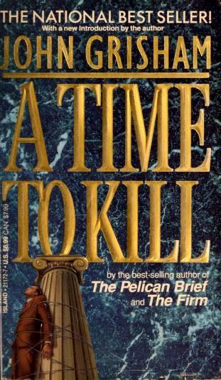 A Time to Kill by John Grisham | Goodreads