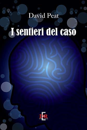 I sentieri del caso (I Dialoghi) (Italian Edition) by F. David Peat ...