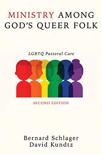 Ministry Among God’s Queer Folk: LGBTQ Pastoral Care by Bernard ...
