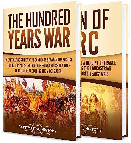 The Hundred Years’ War: A Captivating Guide to One of the Most Notable ...