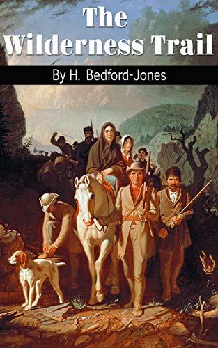The Wilderness Trail by H. Bedford-Jones | Goodreads