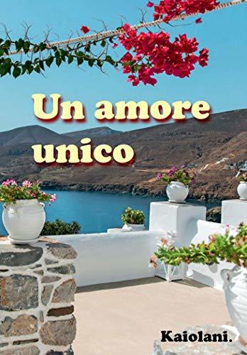 Un amore unico by Kaiolani . | Goodreads