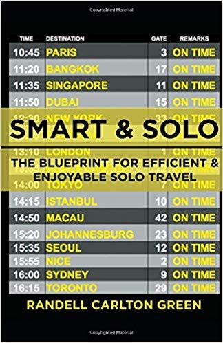 Smart & Solo: The blueprint for efficient and enjoyable solo travel by ...