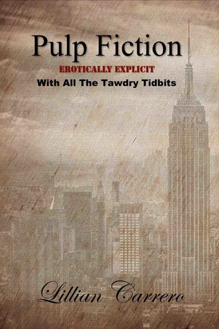 Pulp Fiction Erotically Explicit With All The Tawdry Tidbits by Lillian ...