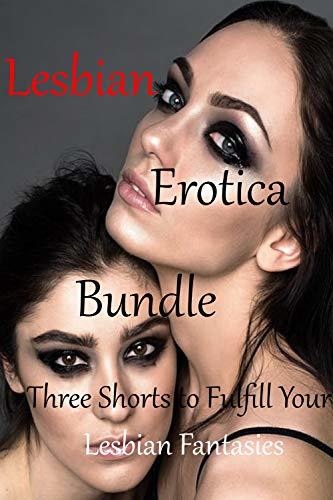 Lesbian Erotica Bundle: For All Your Sensual Lesbian Needs by Felicia ...