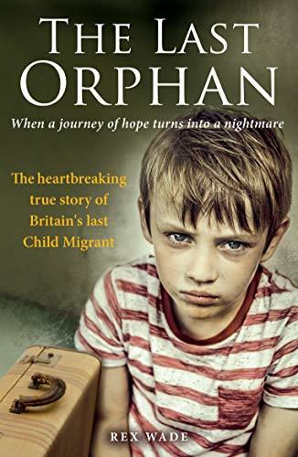 The Last Orphan: The Heartbreaking True Story of Britain's Last Child ...