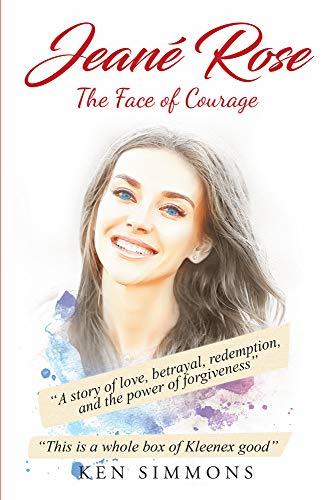 Jeane Rose: The Face of Courage by Ken Simmons | Goodreads