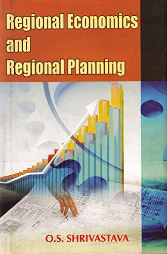 Regional Economics and Regional Planning by O.S.SHRIVASTAVA | Goodreads