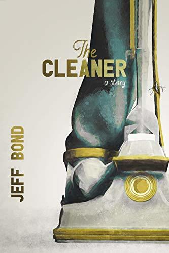 The Cleaner by Jeff Bond | Goodreads