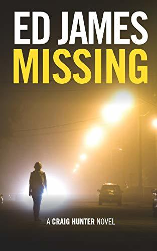 Missing (Craig Hunter Police Thrillers) by Ed James | Goodreads