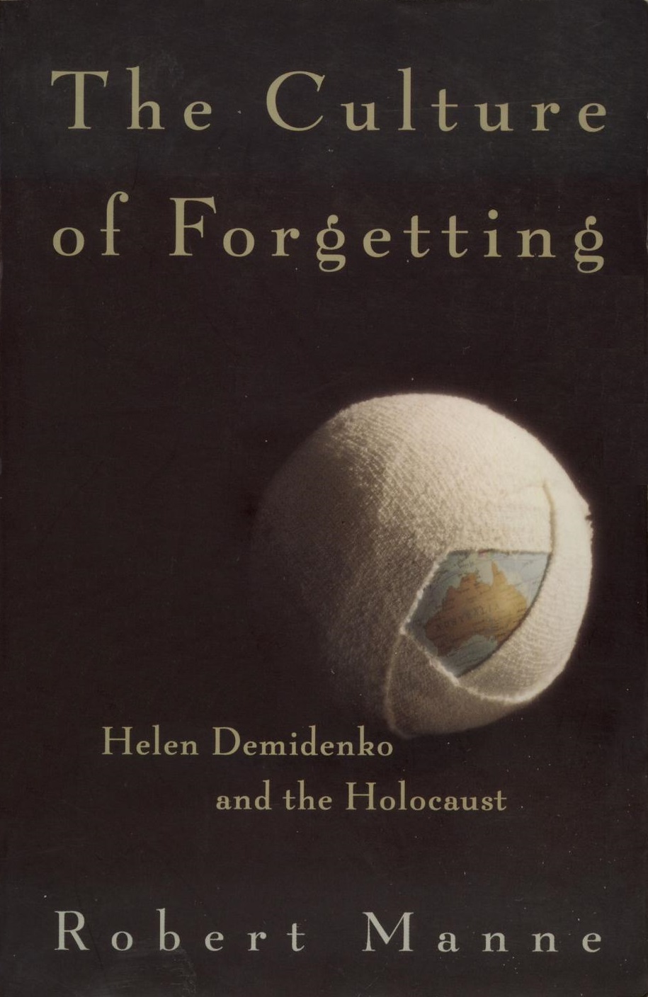 The Culture of Forgetting: Helen Demidenko and the Holocaust by Robert ...