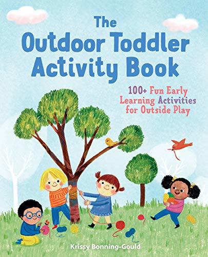 The Outdoor Toddler Activity Book: 100+ Fun Early Learning Activities ...
