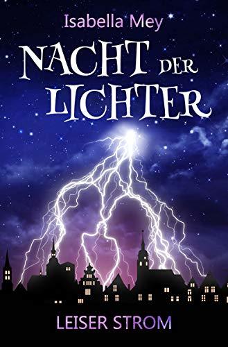 Leiser Strom (Nacht der Lichter 1) (German Edition) by Isabella Mey ...