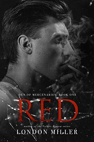 Red. (Den of Mercenaries, #1) by London Miller | Goodreads