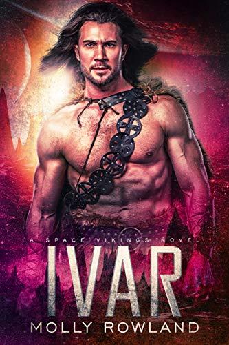 Ivar (Claimed by the Alien Viking #3) by Molly Rowland | Goodreads