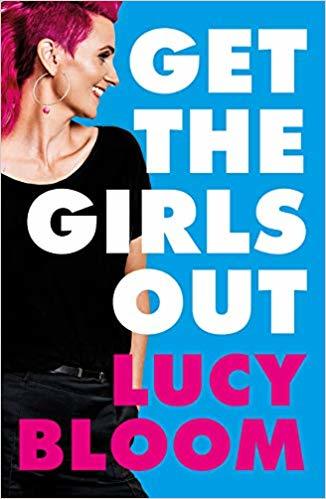 Get the Girls Out by Lucy Bloom | Goodreads