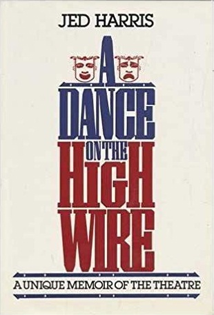 A Dance on the High Wire: Recollections of a Time and a Temperament by ...