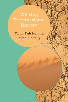 Writing Transnational History (Writing History) by Fiona Paisley ...