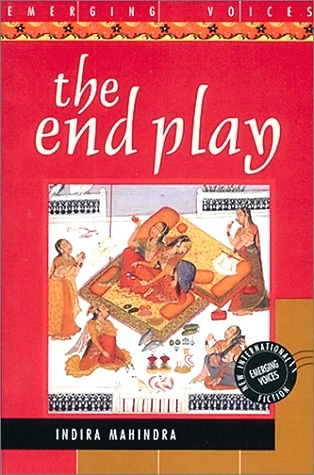 The End Play (Emerging Voices (Hardcover)) by Indira Mahindra | Goodreads
