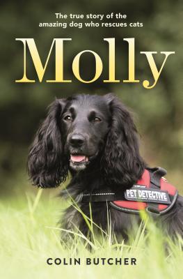 Molly: The True Story of the Amazing Dog Who Rescues Cats by Colin ...