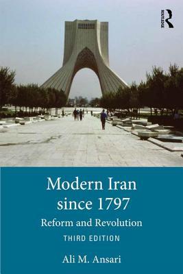 Modern Iran since 1797: Reform and Revolution by Ali M. Ansari | Goodreads
