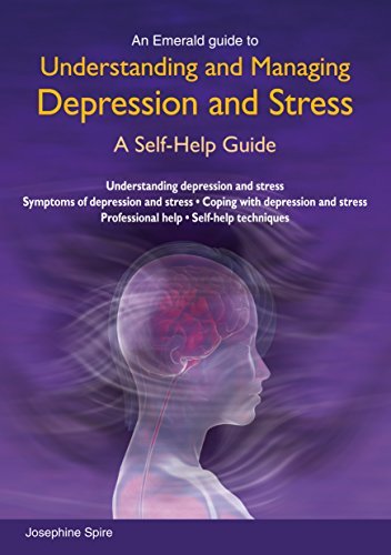 Understanding and managing depression and Stress by Josephine Spire ...