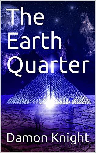 The Earth Quarter by Damon Knight | Goodreads