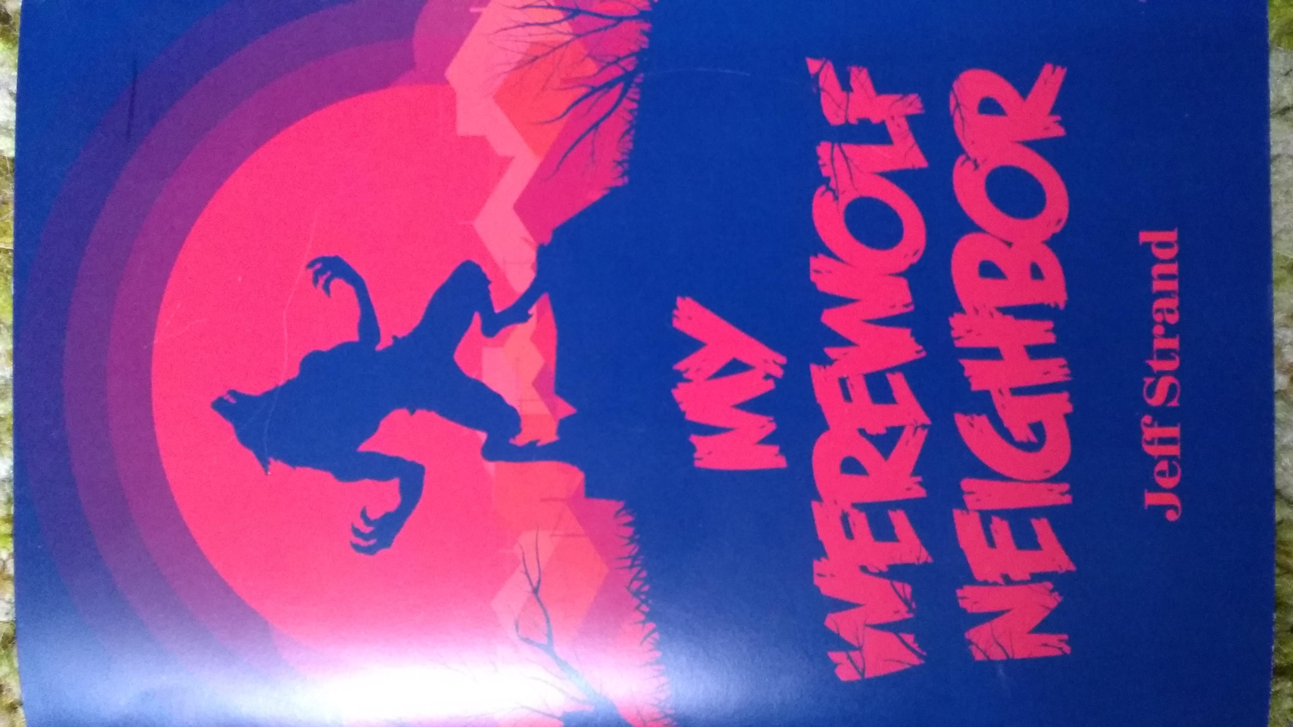 My Werewolf Neighbor by Jeff Strand | Goodreads