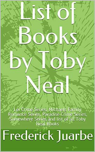 List of Books by Toby Neal: Lei Crime Series, Michaels Family Romance ...