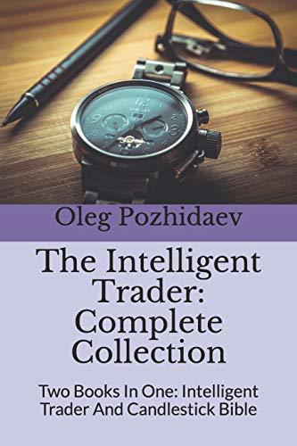 The Intelligent Trader Complete Collection: Two Books in One ...