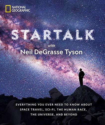 Star Talk: Everything You Ever Need to Know About Space Travel, Sci-Fi, the Human Race, the ...