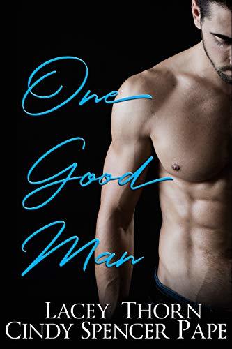 One Good Man by Cindy Spencer Pape | Goodreads