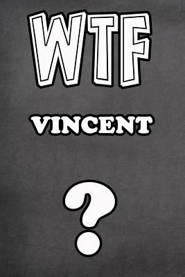 Wtf Vincent ?: College Ruled Composition Book Diary Lined Journal by ...