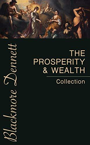 The Prosperity & Wealth Collection: The Greatest Writings Of All Time ...
