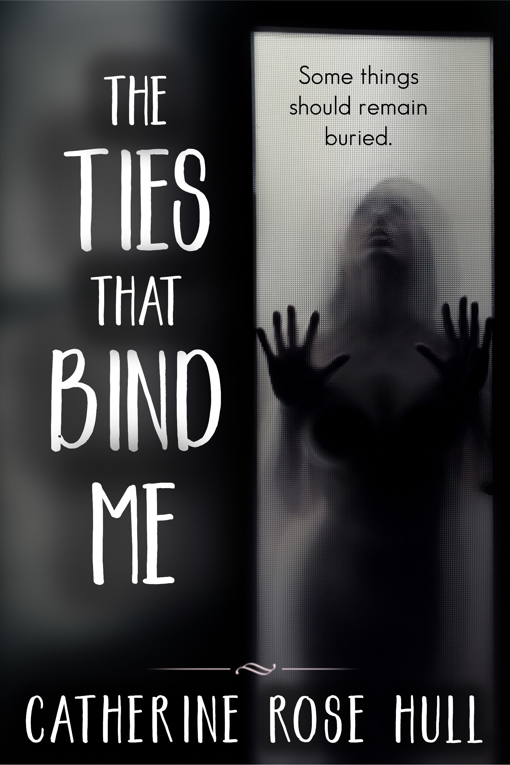 The Ties That Bind Me by Catherine Rose Hull | Goodreads