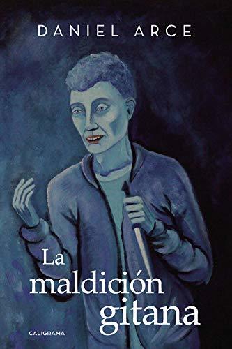 La maldición gitana by Daniel Arce | Goodreads