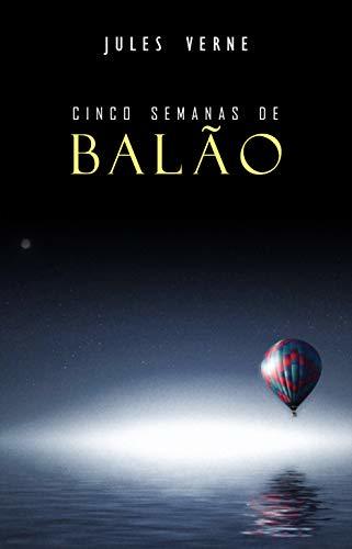 Cinco Semanas de Balão (Portuguese Edition) by Jules Verne | Goodreads
