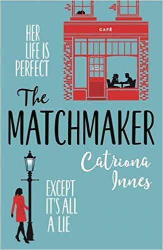 The Matchmaker by Catriona Innes | Goodreads